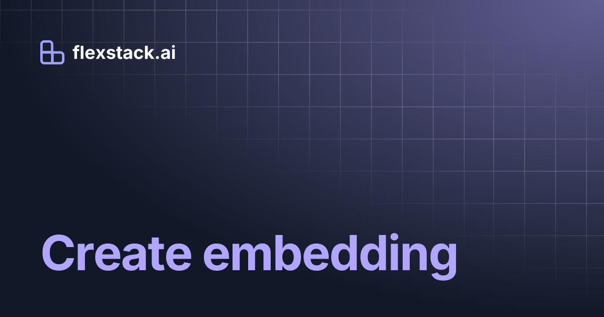 Create embedding | flexstack.ai
